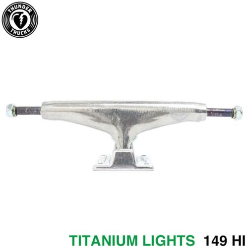 THUNDER TRUCK サンダー トラック TITANIUM LIGHTS 3 149 HI シルバー スケートボード スケボー ...